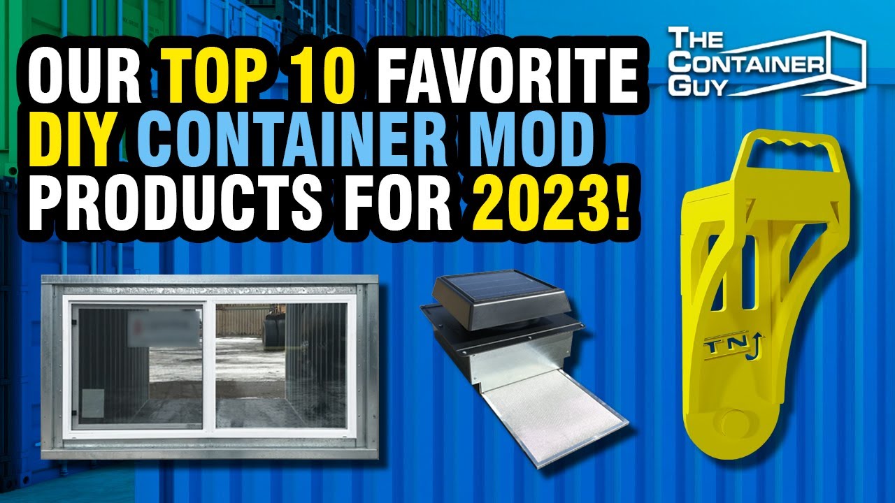 Our Top 10 DIY Shipping Container Modification Products! | The Container Guy